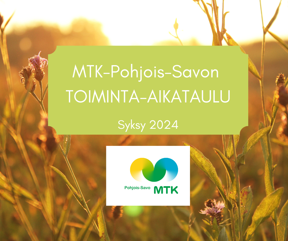Toiminta-aikataulu syksyllä 2024 - MTK-Pohjois-Savo - MTK